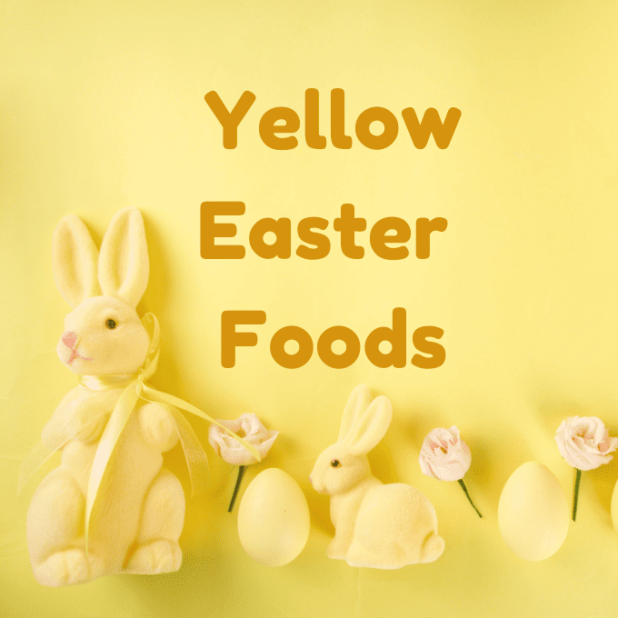 34 Yellow Food & Drink Ideas for Easter - Fun Food Lists